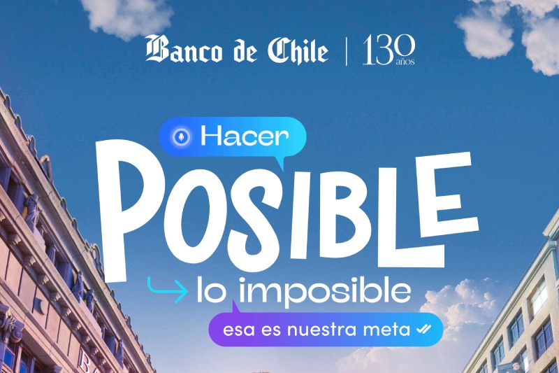 “Hacer posible lo imposible, esa es nuestra meta”: Banco de Chile ...